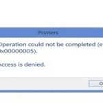 Fix: Printer Error 0x00000005 - Operation could not be completed Access ...