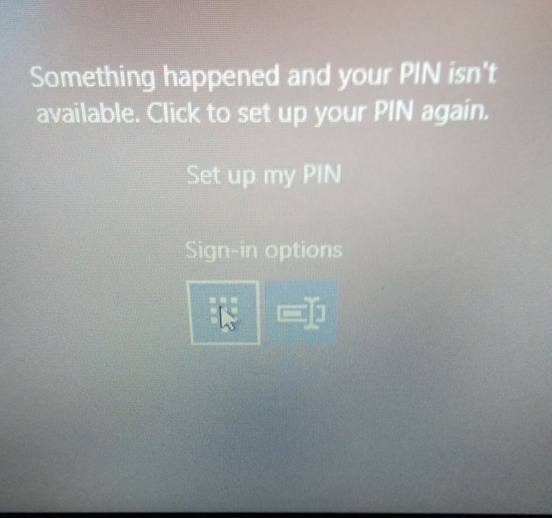 Something happened and your PIN isn’t available message on Windows 10 ...