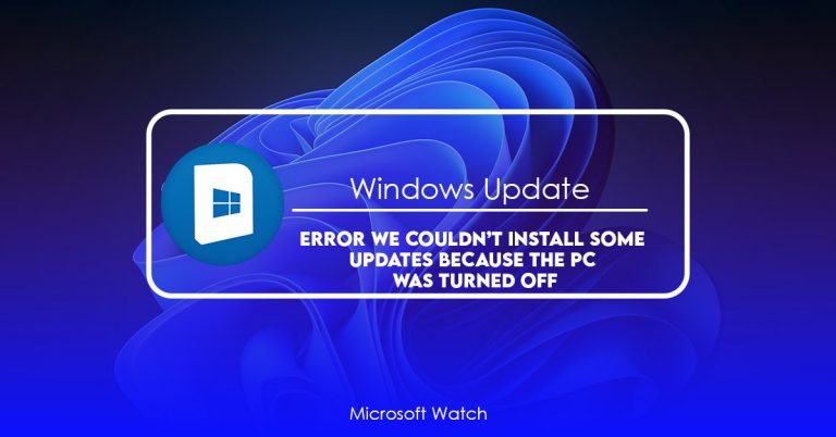 Error We Couldn’t Install some Updates Because the PC was Turned off ...
